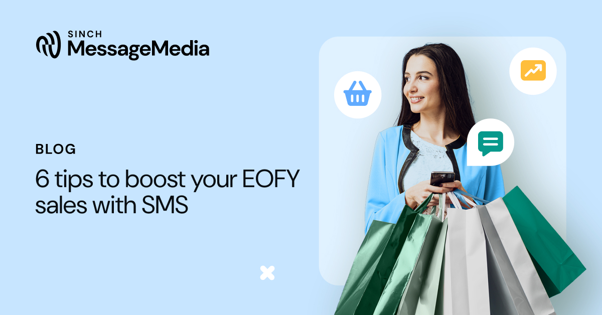 6 tips to boost your EOFY sales with SMS | Sinch MessageMedia Australia